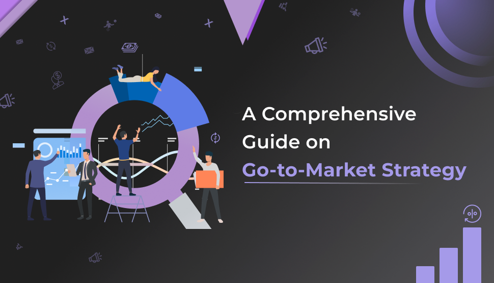A Comprehensive Guide on Go-to-market Strategy - edge CRM