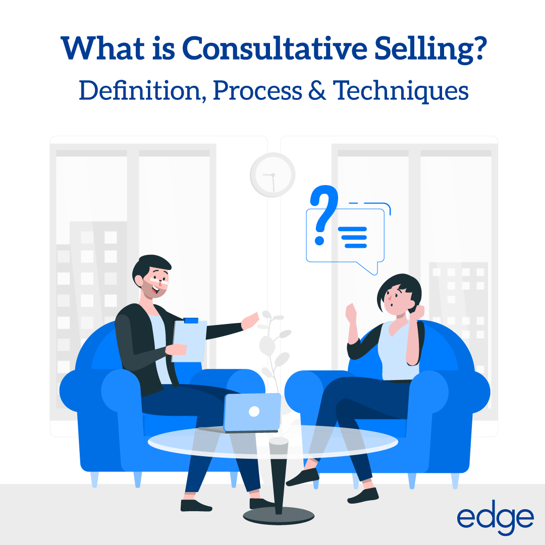 What Is Consultative Selling Edge CRM